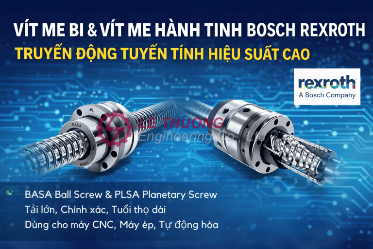 Vít me Bosch Rexroth – Ball Screw & Planetary Screw tải nặng, chính xác ...